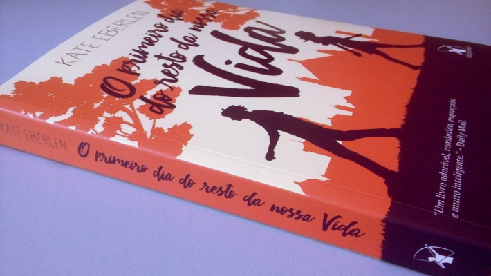 [Resenha] O Primeiro Dia do Resto da Nossa Vida - Kate Eberlen - Minha Vida Literária